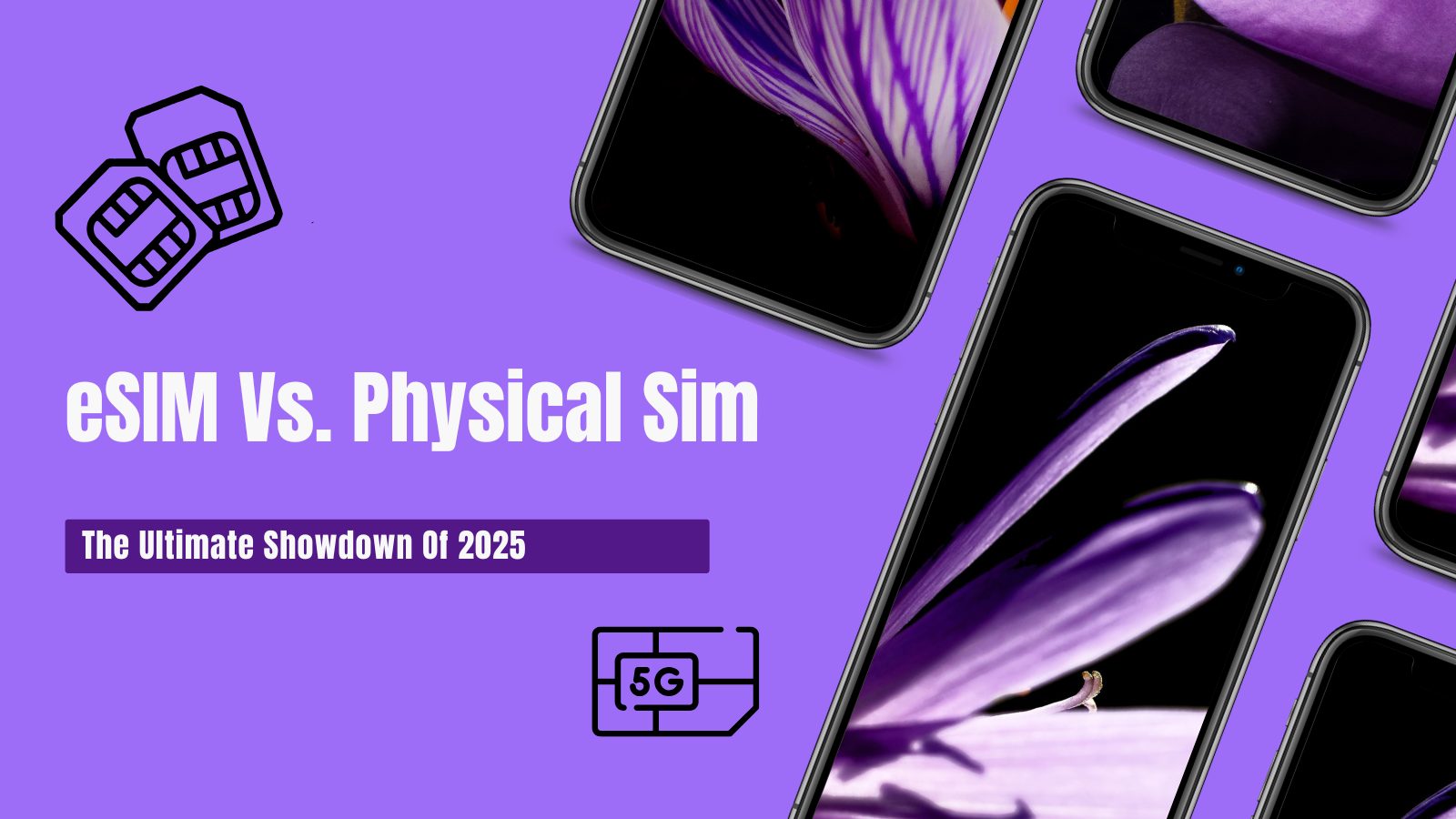 eSIM Vs Phyical Sim: The Ultimate Showdown Of 2025 - NOSIM